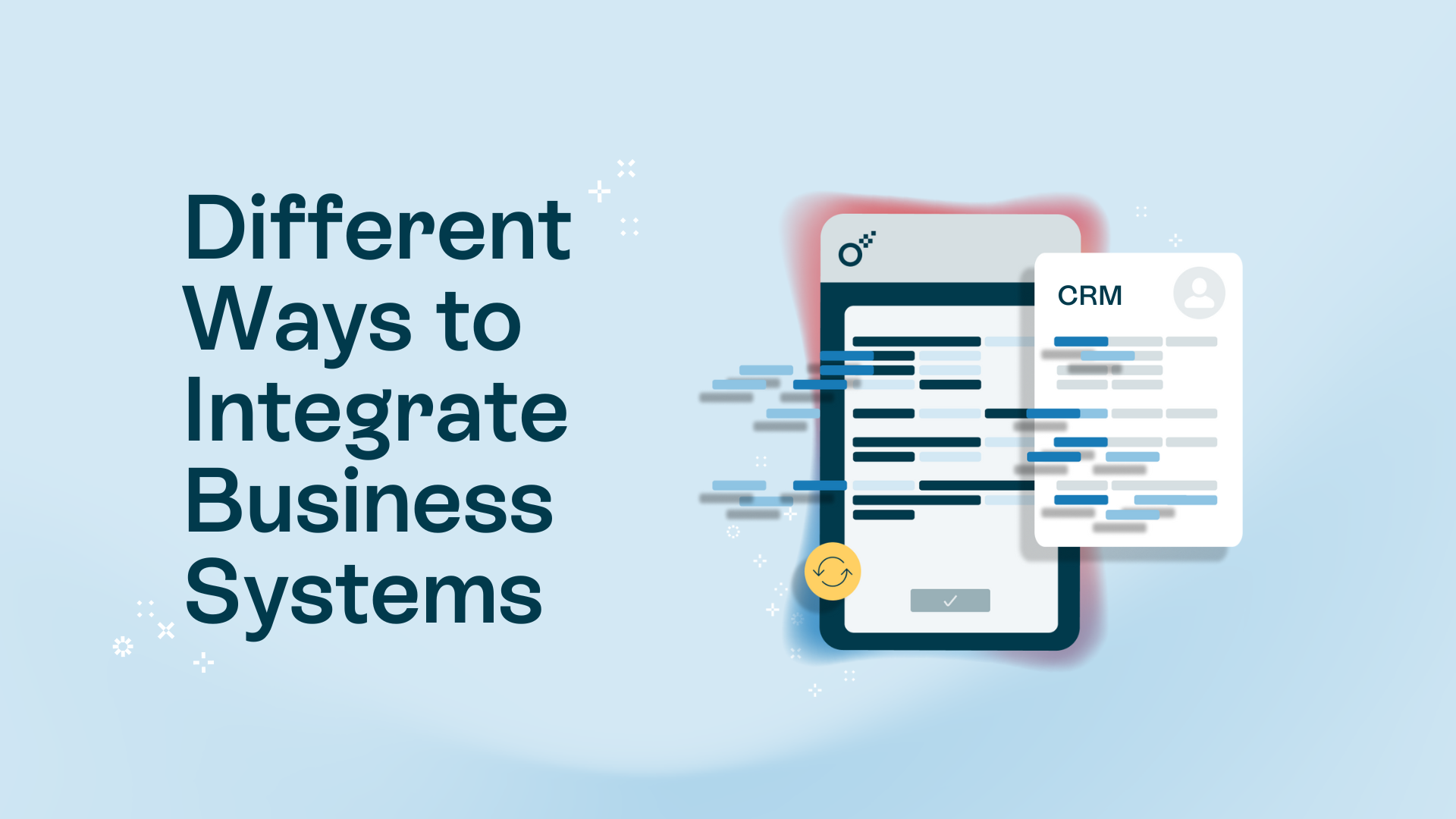 4 effective ways to integrate business systems - Oneflow